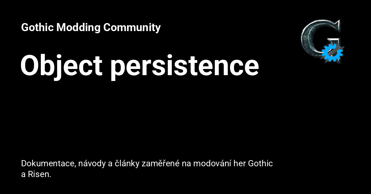 Object persistence - Gothic Modding Community